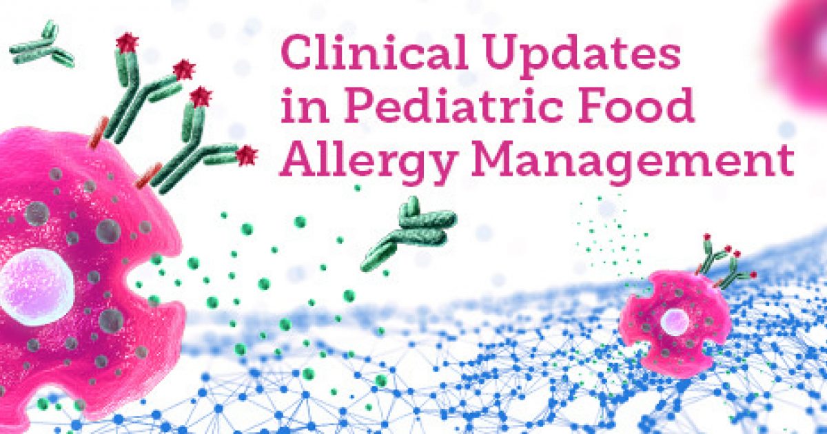 Clinical Updates in Pediatric Food Allergy Management | FreeCME.com